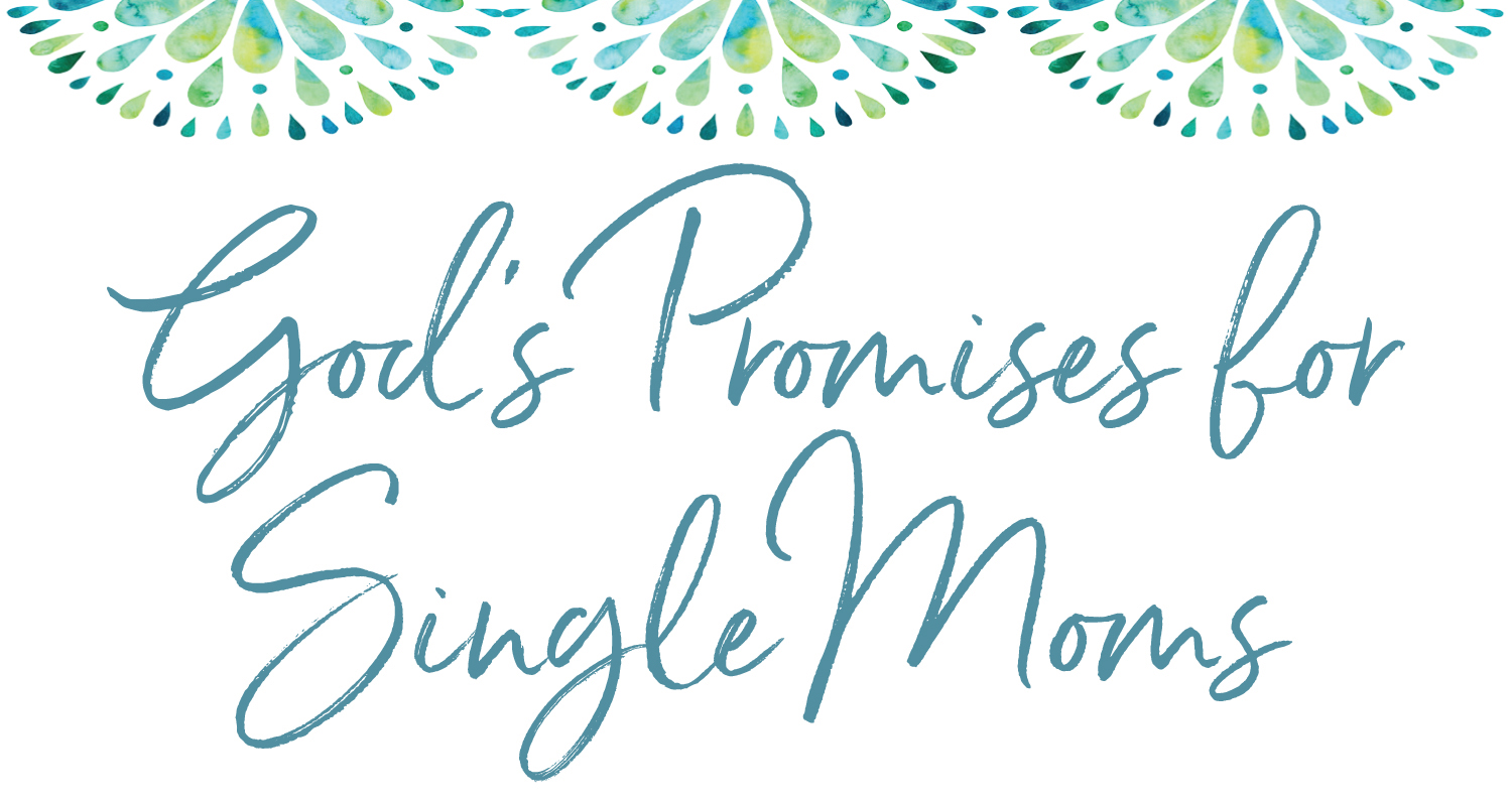 God’s Promises for Single Moms Printable - love unrationed